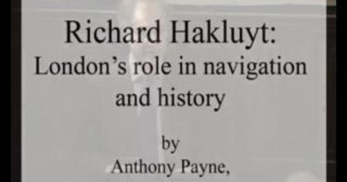 Richard Hakluyt: London’s role in navigation and history | Gresham College